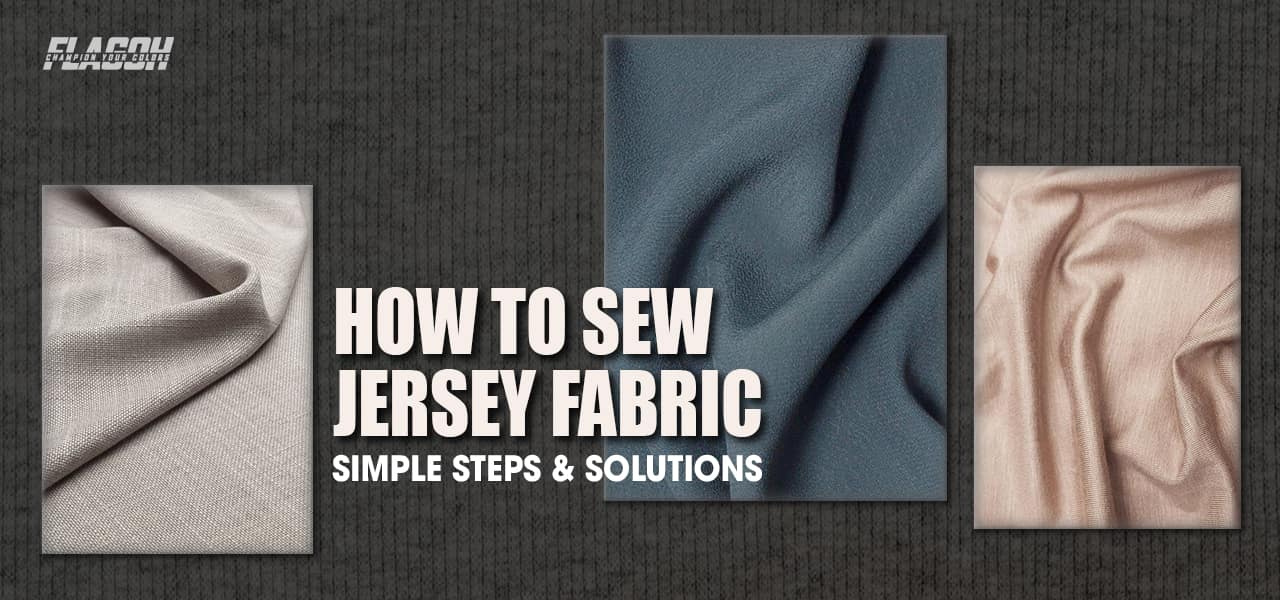 How to Sew Jersey Fabric: Simple Steps & Solutions